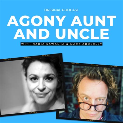 Agony Aunt And Uncle With Nadia Sawalha And Mark Adderley Listen To