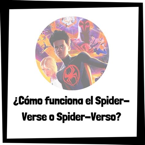 ¿cómo Funciona El Spider Verse