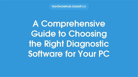 A Comprehensive Guide To Choosing The Right Diagnostic Software For