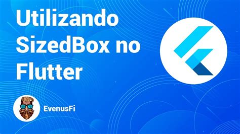 17 flutter utilizando sizedbox no flutter youtube