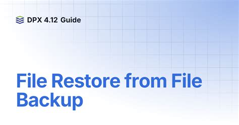 file restore from file backup dpx 4 12 guide