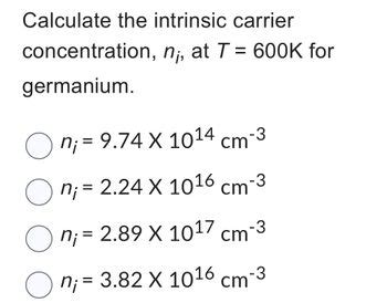 Answered Calculate The Intrinsic Carrier Concentration N At T K For Germanium On