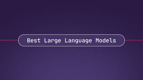 Best Large Language Models Llms And Frameworks In 2024