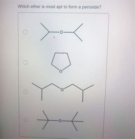 Solved Which Ether Is Most Apt To Form A Peroxide
