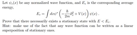 Solved Let Vr Be Any Normalized Wave Function And E Is