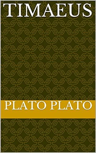 Timaeus By Plato Plato Goodreads