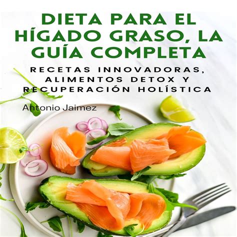 Dieta Para El HÍgado Graso La GuÍa Completa Audiobook By Antonio