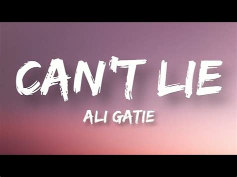 Cant Lie Ali Gatie Lyrics Video Youtube