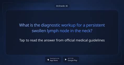 What Is The Diagnostic Workup For A Persistent Swollen Lymph Node In The Neck
