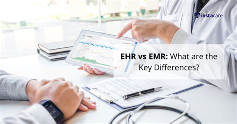 Ehr Vs Emr What Are The Essential Key Differences Instacare