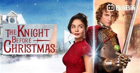 The Knight Before Christmas 2019 Romcom Bilibili