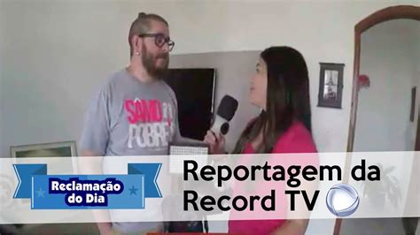 Reportagem Da Record Tv Sobre A Reclamação Do Dia Youtube