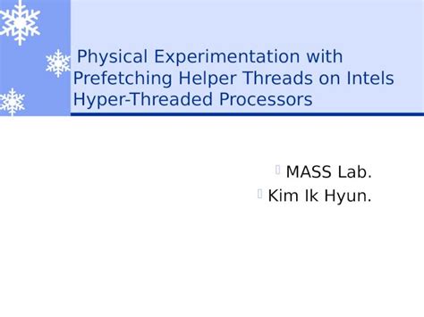 Ppt Physical Experimentation With Prefetching Helper Threads On Intels Hyper Threaded