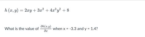 Solved H X Y 2xy 3x 2 4x 3y 2 8what Is The Value Of H