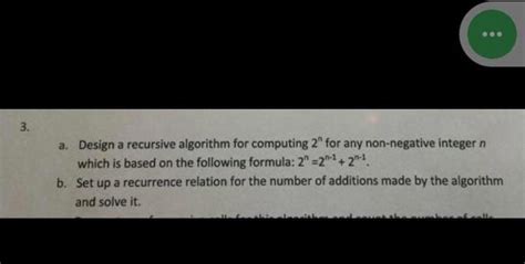 Solved A Design A Recursive Algorithm For Computing 2n For