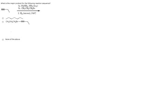 Solved What Is The Major Product For The Following Reaction