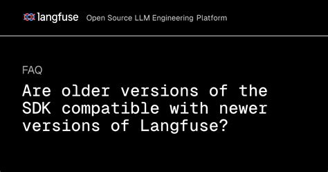Are Older Versions Of The Sdk Compatible With Newer Versions Of