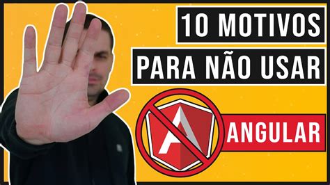 dez motivos para nÃo usar o angular