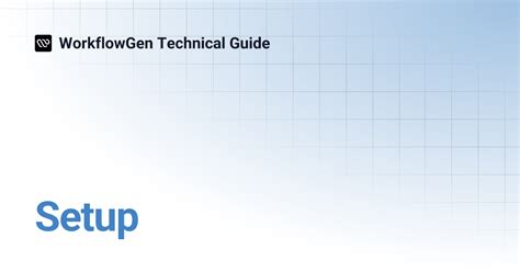Setup 717 Workflowgen Technical Guide