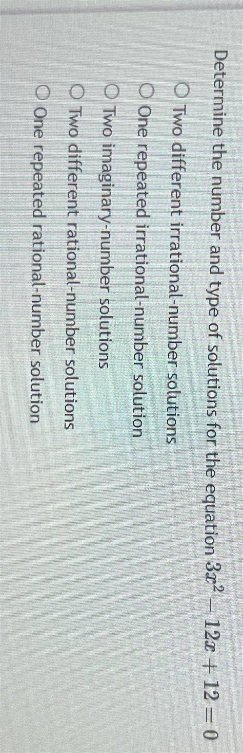 Solved Determine The Number And Type Of Solutions For The