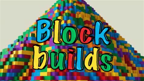 Block Builds