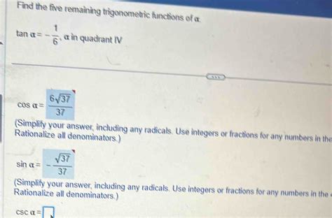 Solved Find The Five Remaining Trigonometric Functions Of α Tan Alpha 1 6 α In Quadrant