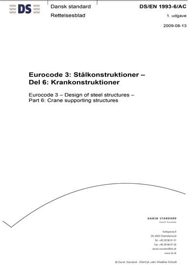 DS/EN 1993-6/AC:2009 - Eurocode 3 - Design of steel structures - Part 6: Crane supporting structures