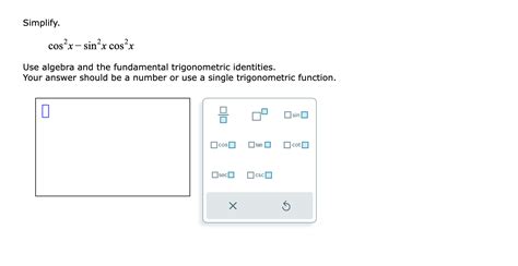 Solved Simplify Cos2x−sin2xcos2x Use Algebra And The