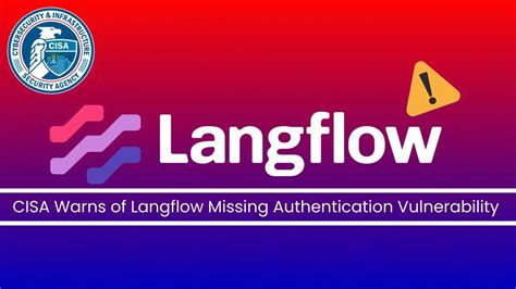 Cisa Issues Alert On Langflow Vulnerability Actively Exploited In