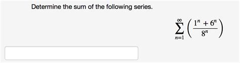 Solved Determine the sum of the following series. 87 n- | Chegg.com