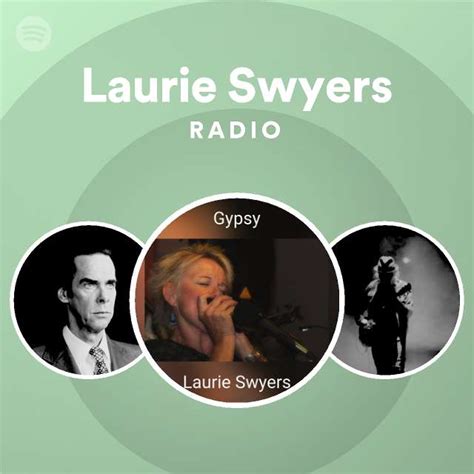Laurie Swyers Radio Playlist By Spotify Spotify