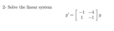 solved 2 solve the linear system y′ [−11−4−1]y