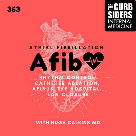 363 Afib Rhythm Control Cat ‑ The Curbsiders Internal Medicine