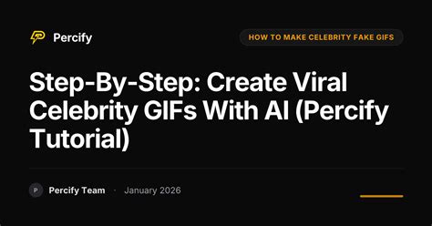Step By Step Create Viral Celebrity S With Ai Percify Tutorial