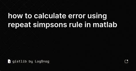 Gistlib How To Calculate Error Using Repeat Simpsons Rule In Matlab