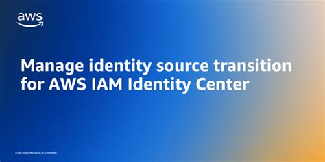 Managing identity source transition for AWS IAM Identity Center | AWS Security Blog