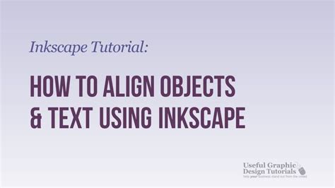 How To Easily Align Objects And Text Using Inkscape Design Tutorials Graphic Design Tutorials
