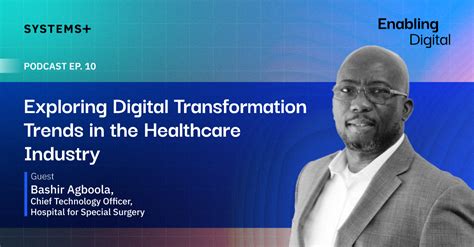 Exploring Digital Transformation Trends In The Healthcare Industry