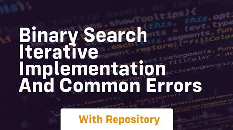 Binary Search Iterative Implementation And Common Errors Youtube