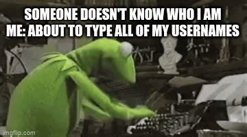 Kermit Frantically Typing Imgflip