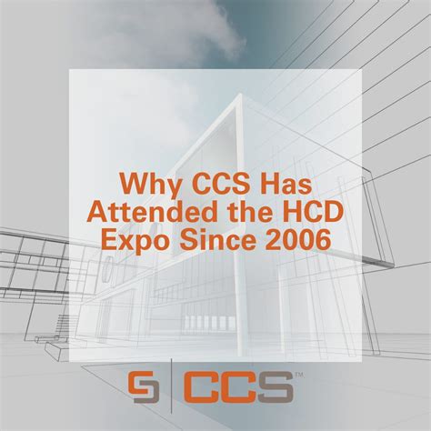 Why Ccs Has Attended The Hcd Expo Since 2006 Ccs