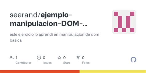 Github Seerand Ejemplo Manipulacion Dom Basica Este Ejercicio Lo Aprendi En Manipulacion De