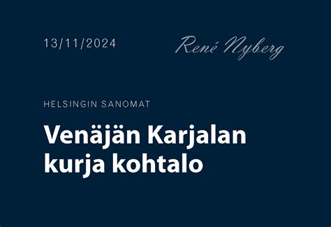 Venäjän Karjalan Kurja Kohtalo René Nyberg