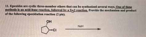 Solved Epoxides Are Cyclic Three Member Ethers That Can Be
