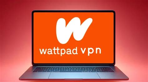 5 Top Wattpad Vpn Apps How To Access It In Turkey And Pakistan