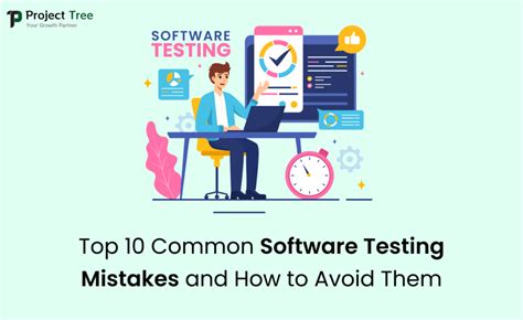 Top 10 Software Testing Mistakes To Avoid Projecttree