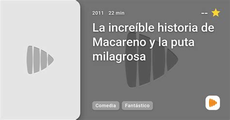 La Increíble Historia De Macareno Y La Puta Milagrosa Playmax
