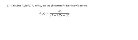 solved 5 calculate tp os ts and ωd for the given transfer