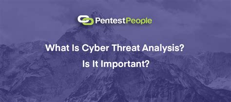 What Is Cyber Threat Analysis Is It Important