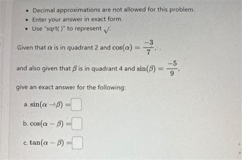 Solved Decimal Approximations Are Not Allowed For This